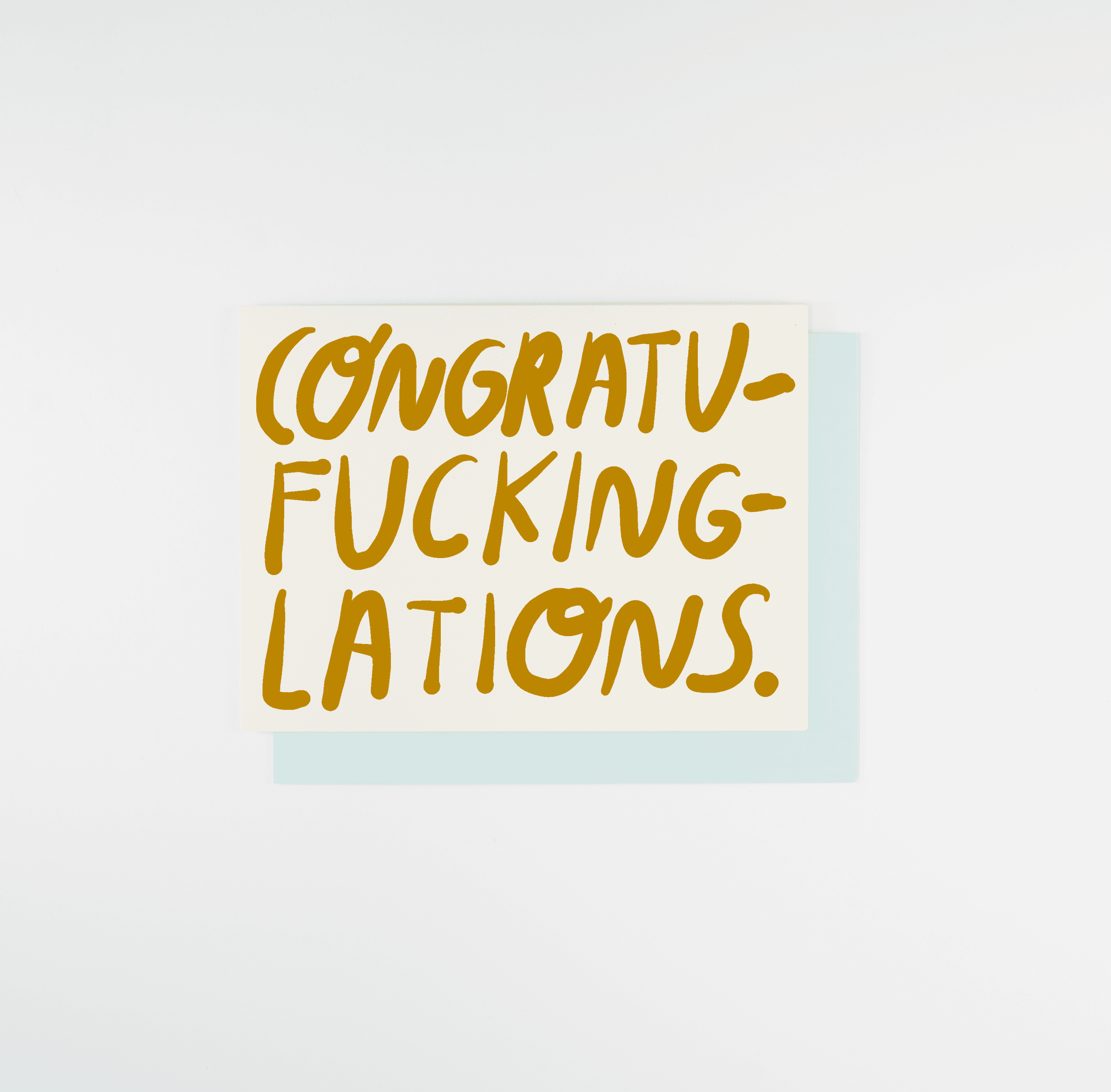 Congratu-fucking-lations Card – People I've Loved
