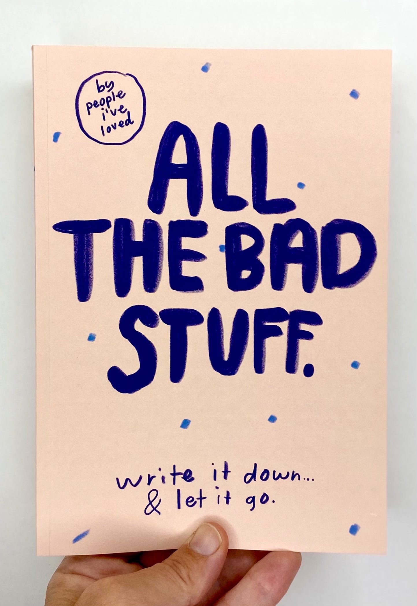 All The Bad Stuff Notebook – People I've Loved